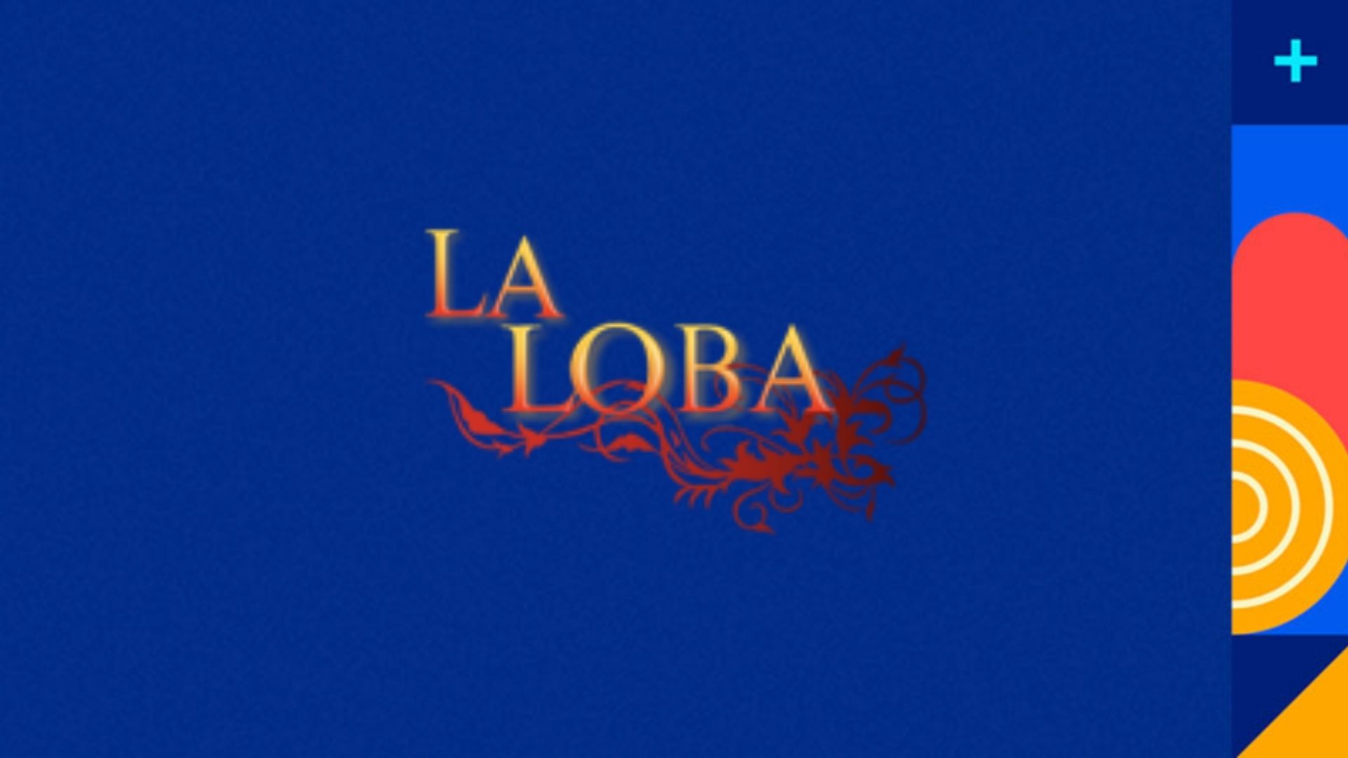 Mira los capítulos de La Loba En Vivo. | a más