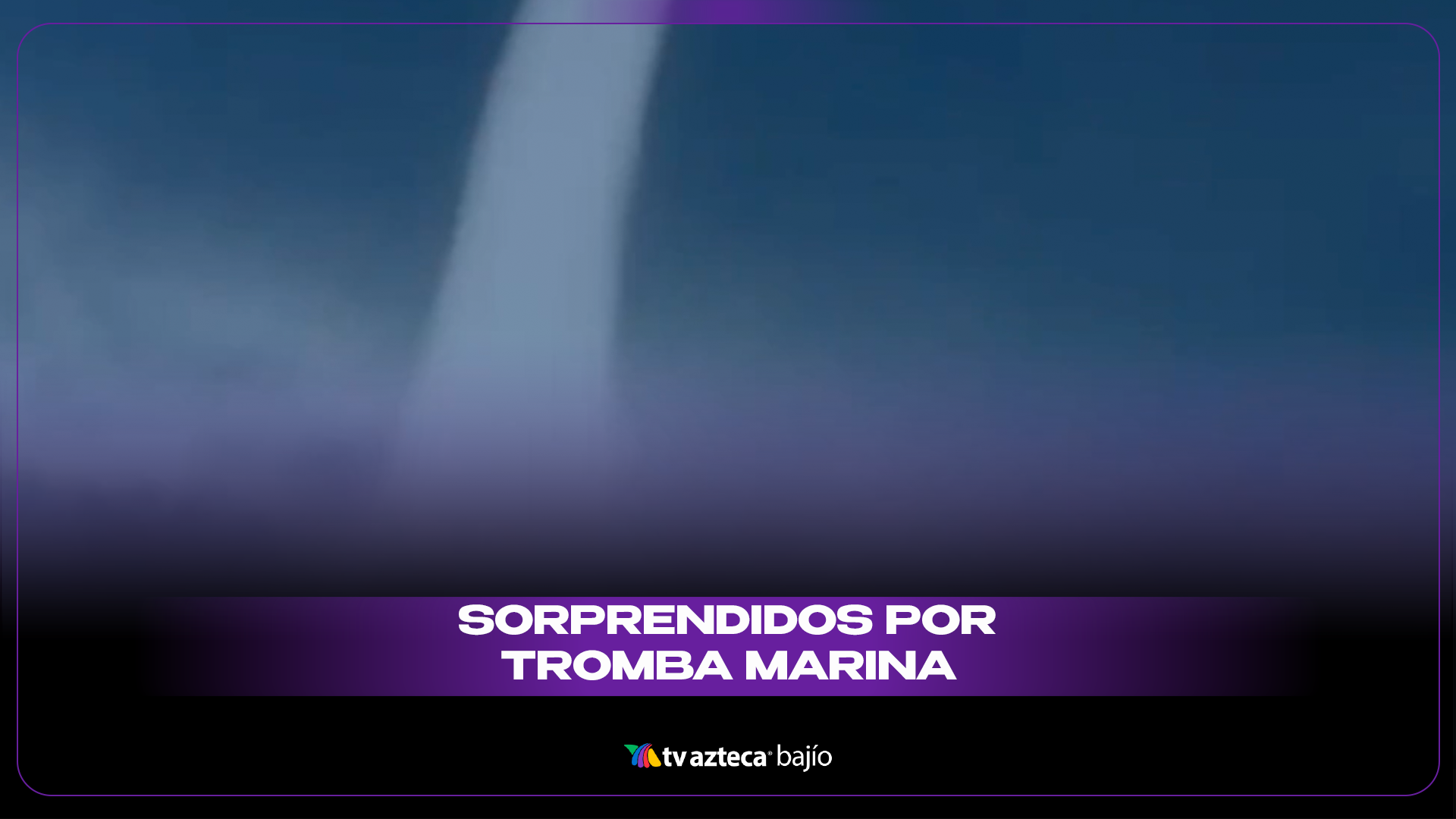 Impactante tromba marina conecta el mar y el cielo