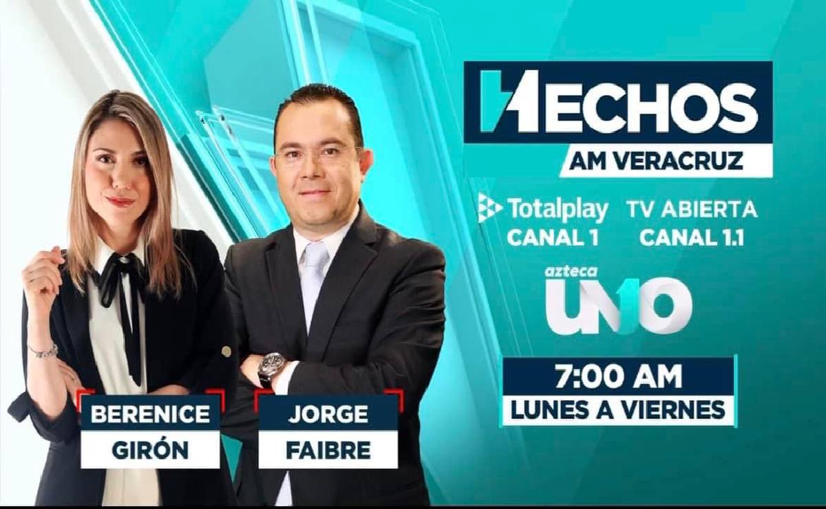 Hechos AM Veracruz de lunes a viernes 7:00 am por Azteca Uno