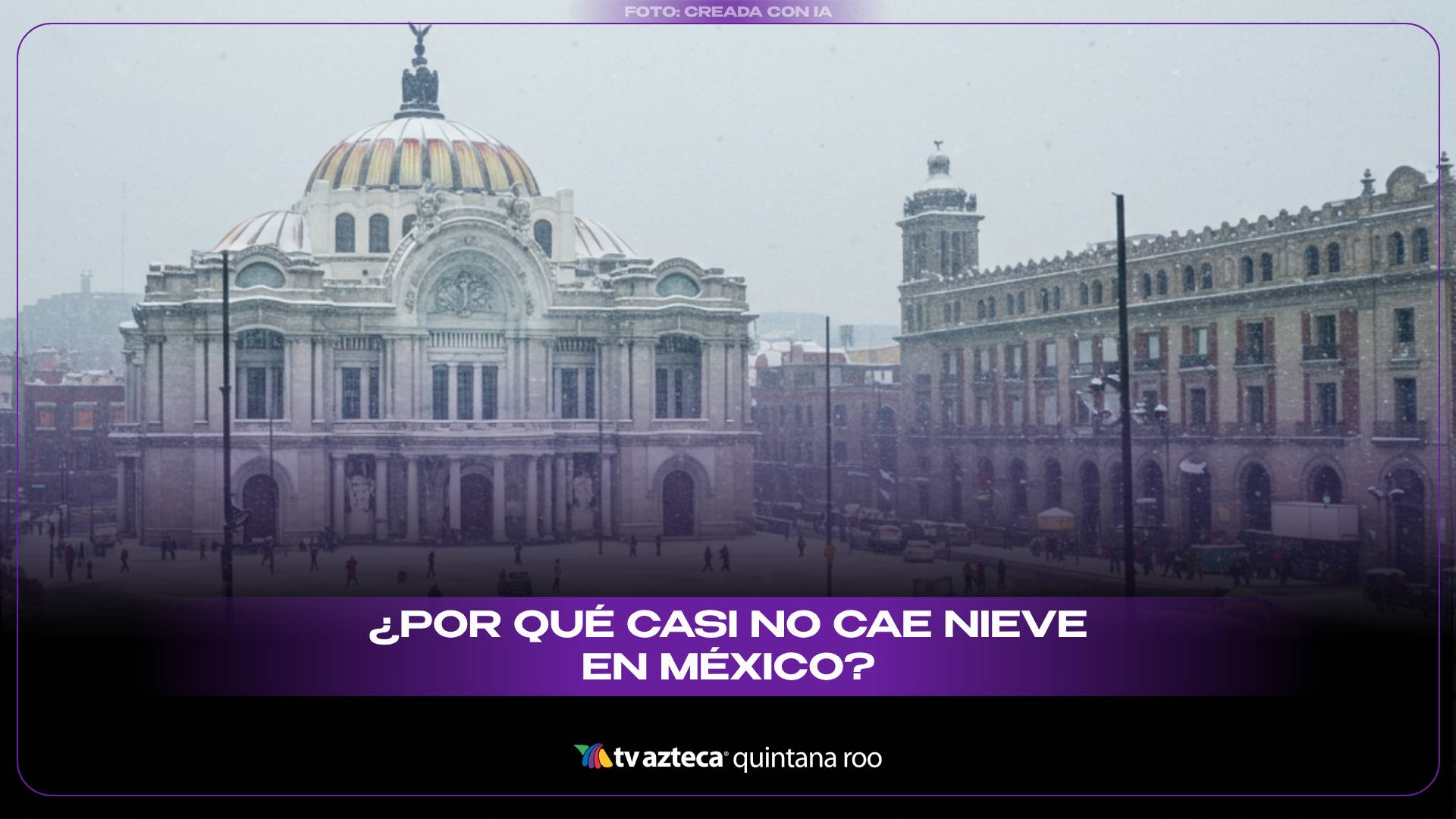 Está es la razón por la que casi no cae nieve en México