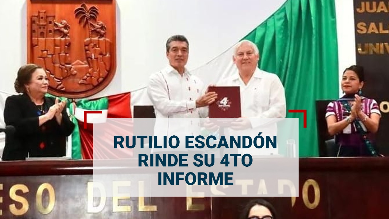 4to informe de Gobierno de Rutilio Escandón: Chiapas