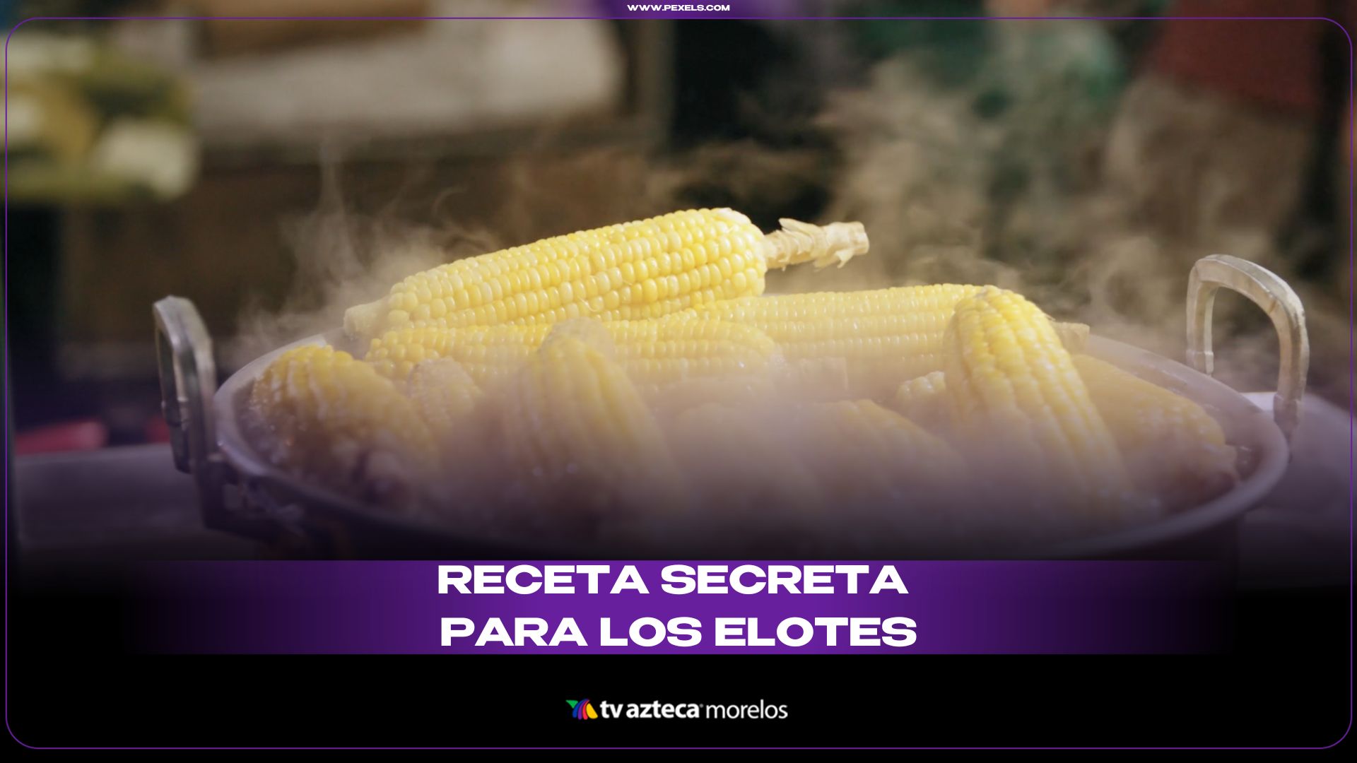 Elotes tiernos: receta secreta para disfrutarlos tiernos y suaves