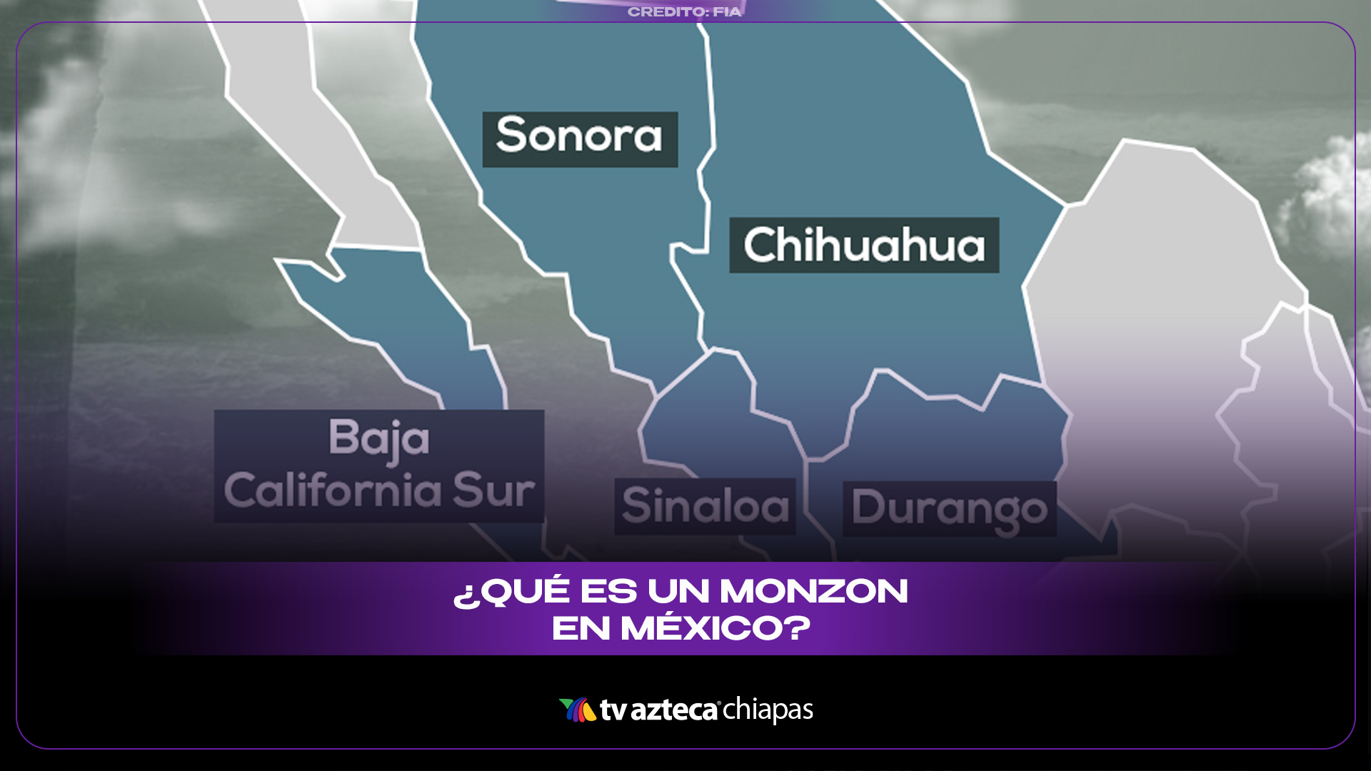 ¿Qué es un Monzon y que estados va afectar en México?