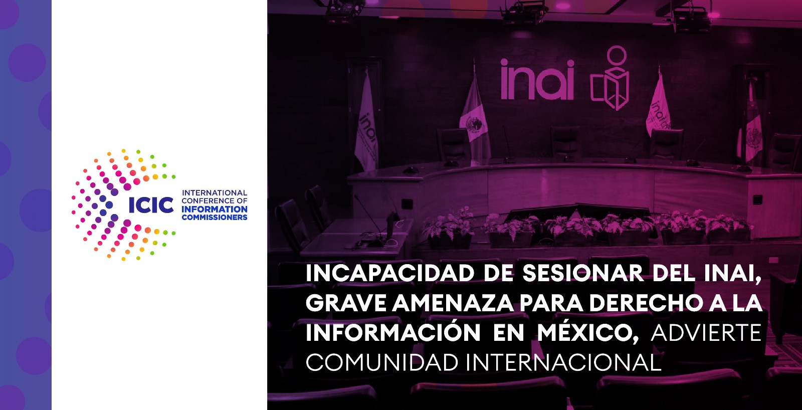 Incapacidad de sesionar de INAI grave amenaza: comunidad internacional