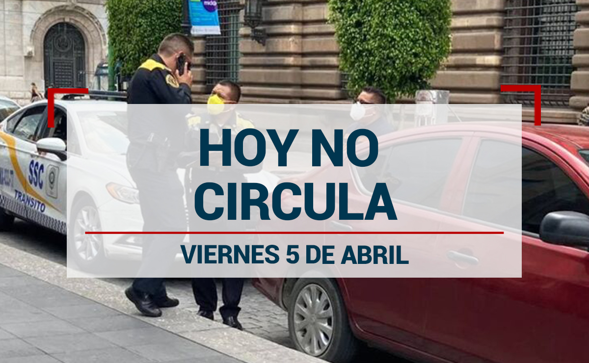 Hoy No Circula: ¿Qué autos descansan 05 de abril en CDMX y Edomex?