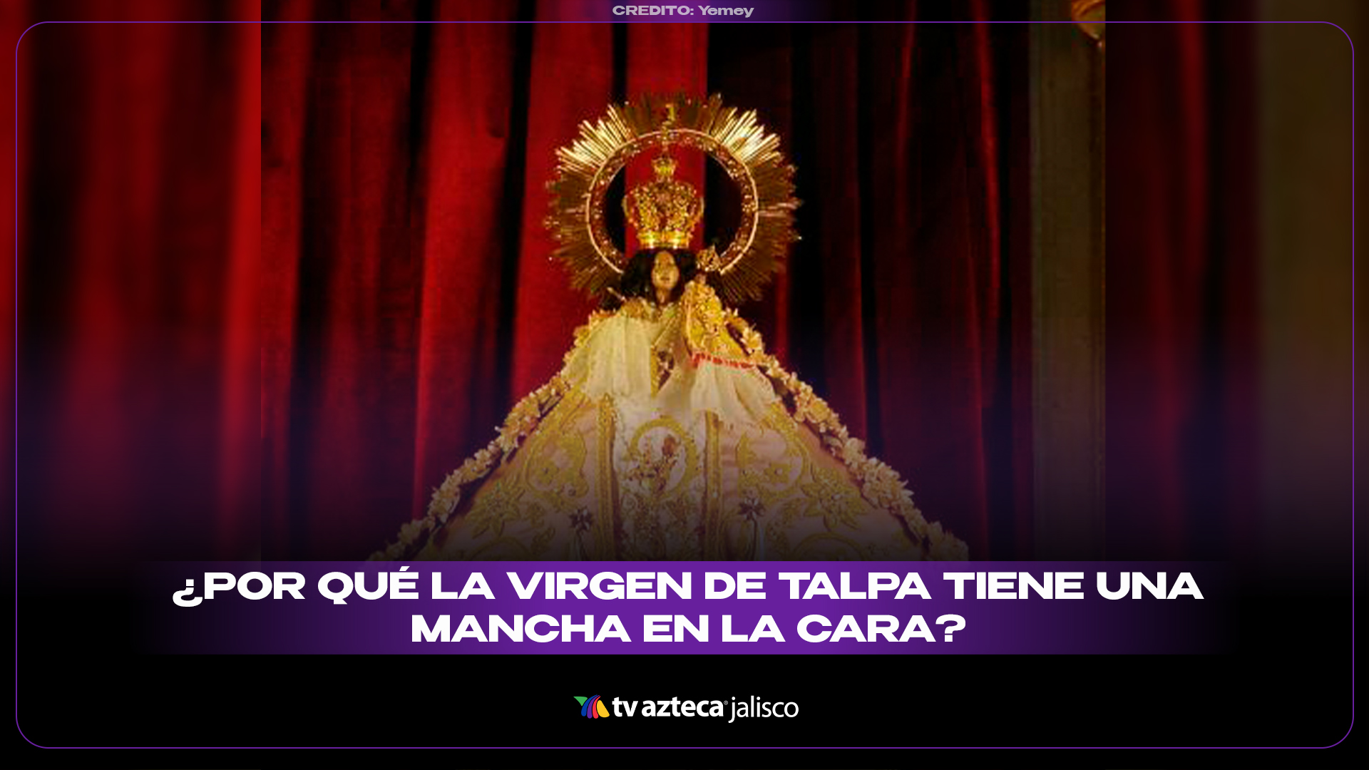 ¿Por qué la Virgen de Talpa tiene una mancha en la cara? Historia y ...