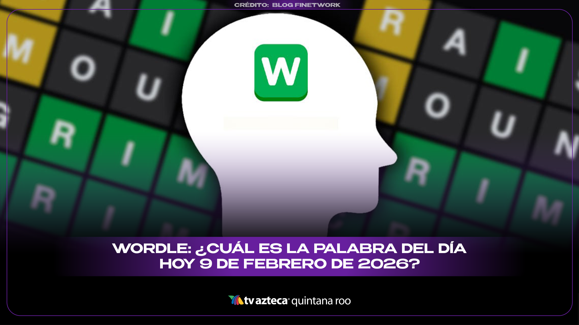 Wordle: ¿Cuál es la palabra del día hoy 9 de febrero de 2026?