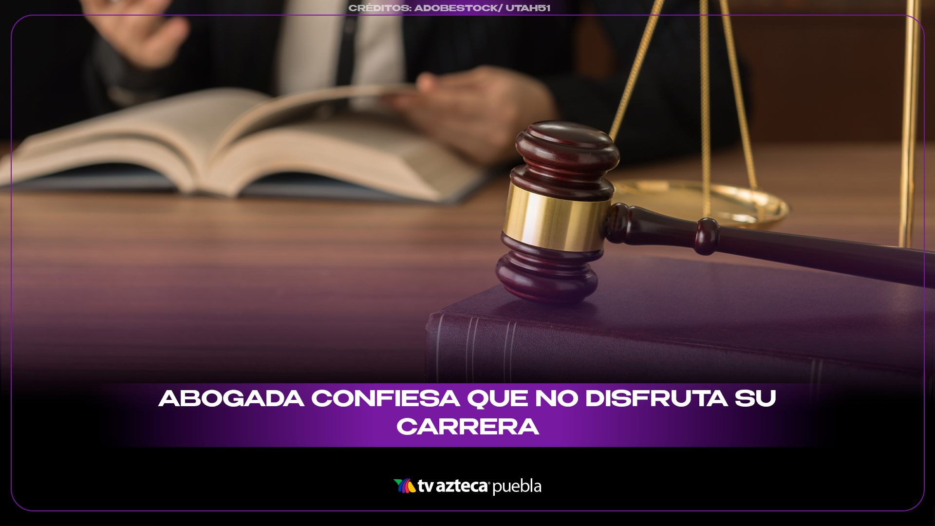 abogada mexicana derecho vocación frustración