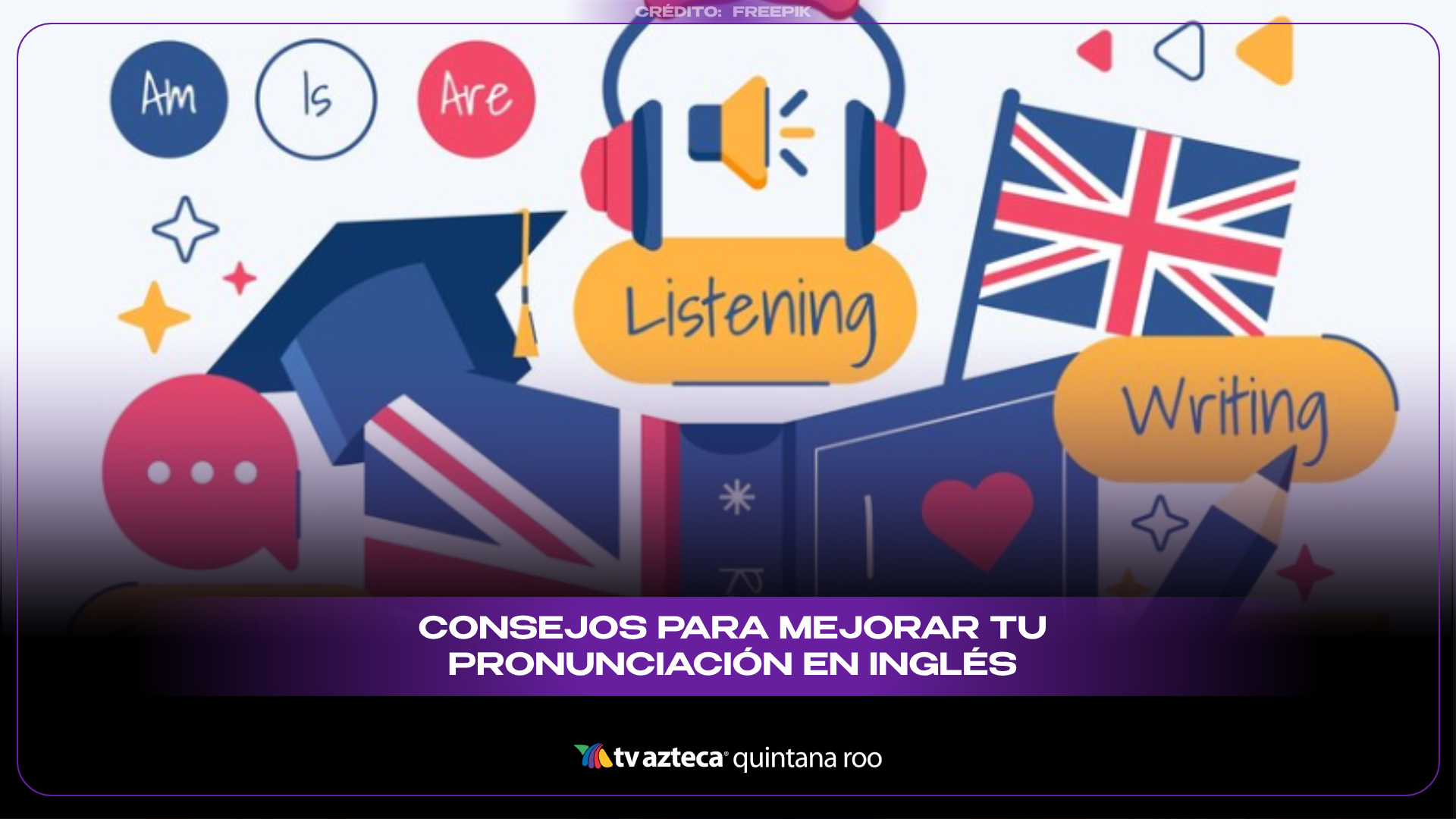 ¿Quieres mejorar el idioma? Tips para mejorar tu pronunciación en inglés