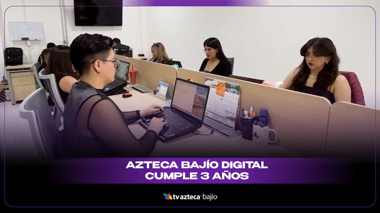 TV Azteca Bajío celebra su tercer aniversario, y hoy se posiciona como ...