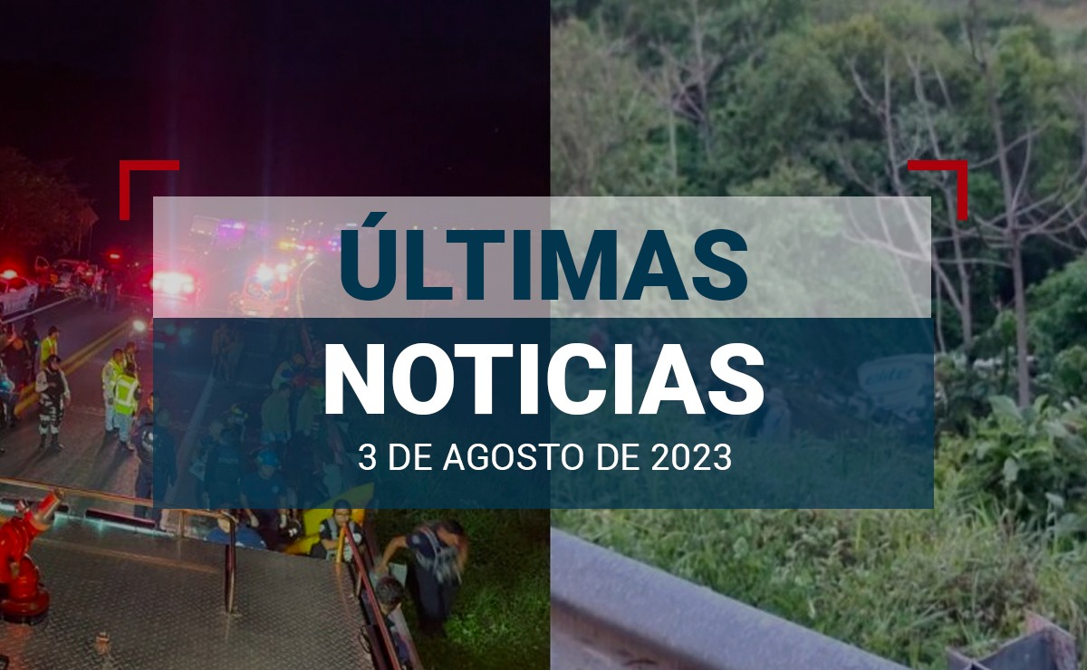Últimas noticias de hoy 03 de agosto de 2023 en México y el mundo