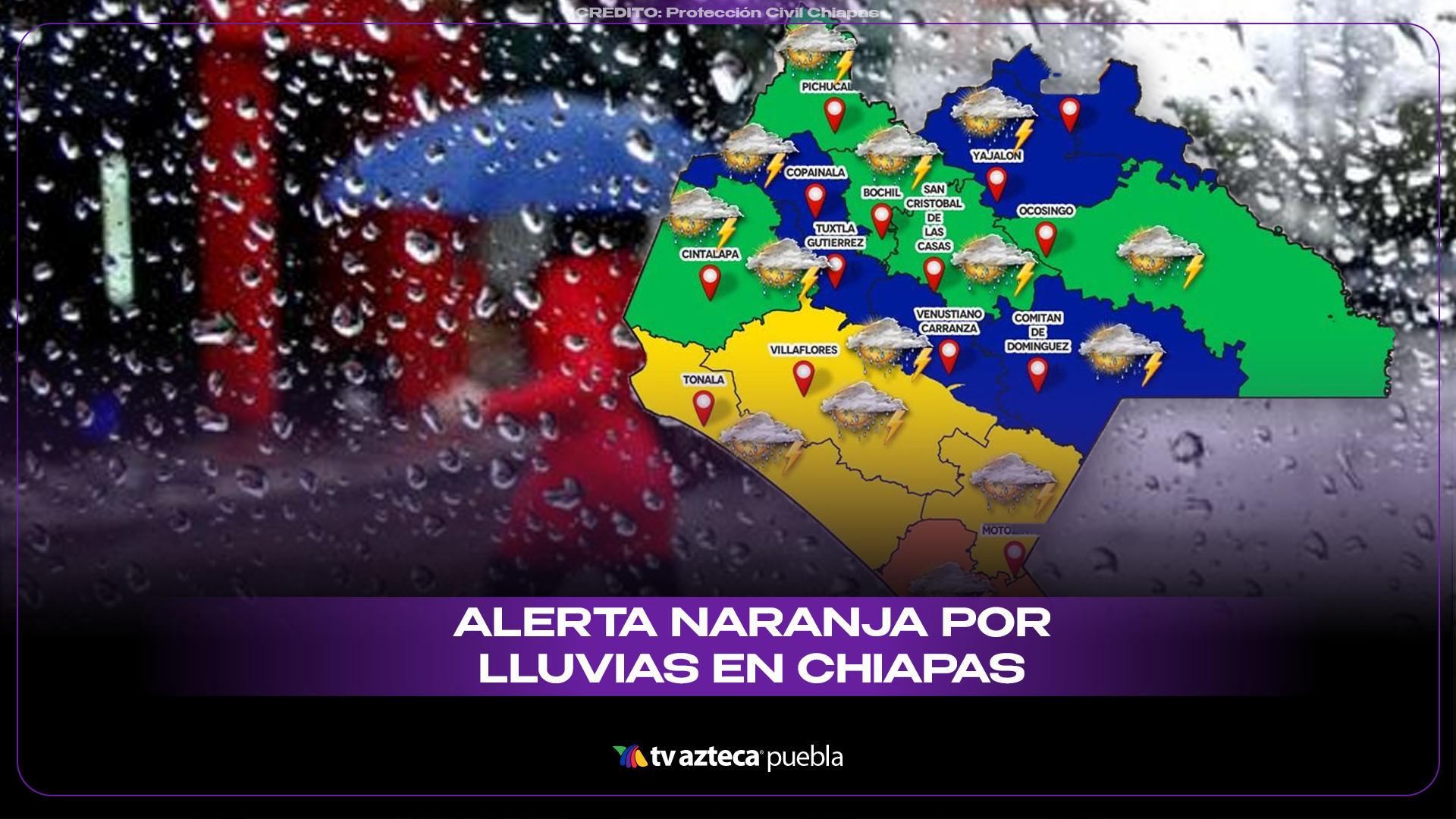 Alerta Naranja en Chiapas por lluvias torrenciales hoy sábado 15 de ...