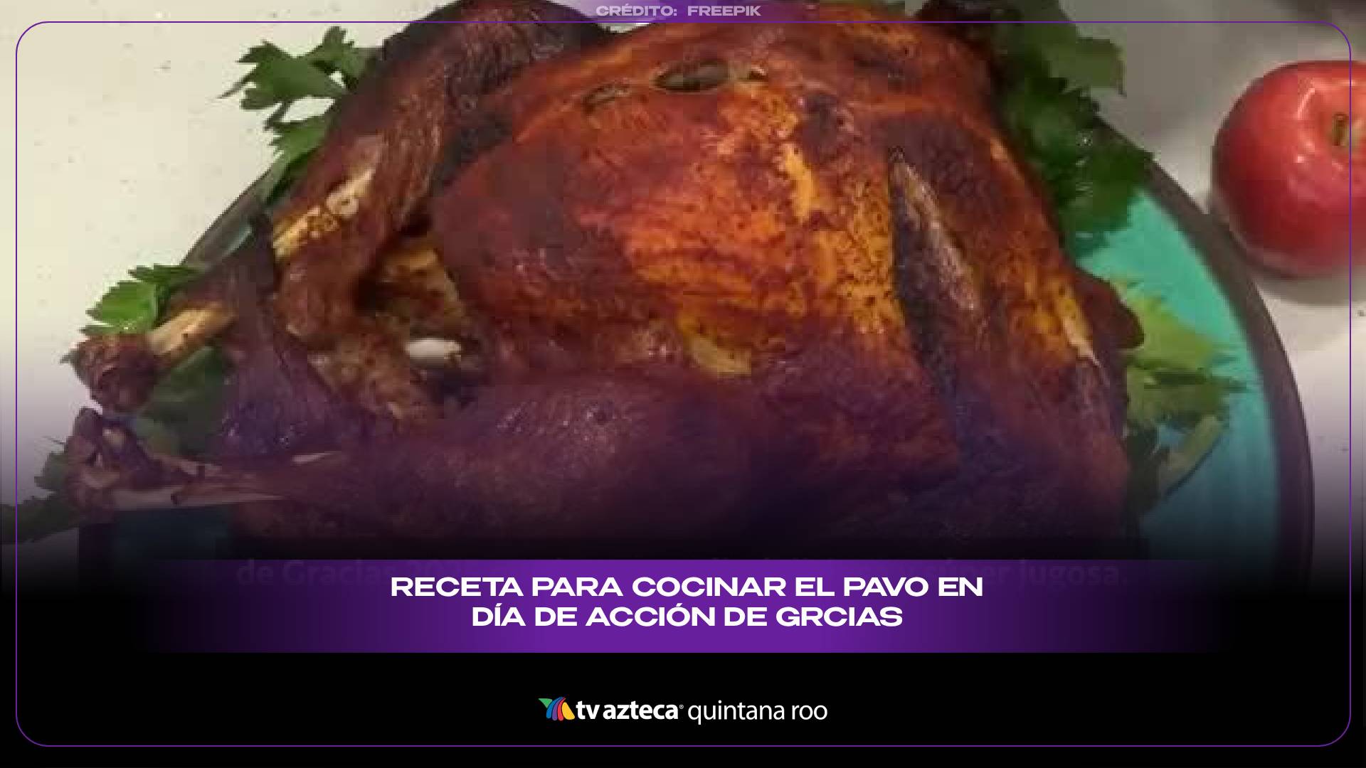 Receta fácil para preparar el pavo este Día de Acción de Gracias 2025