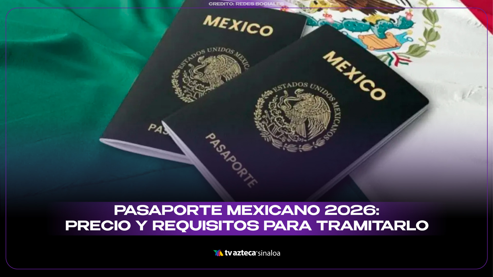 Pasaporte Mexicano 2026: Precios y requisitos (VIDEO)