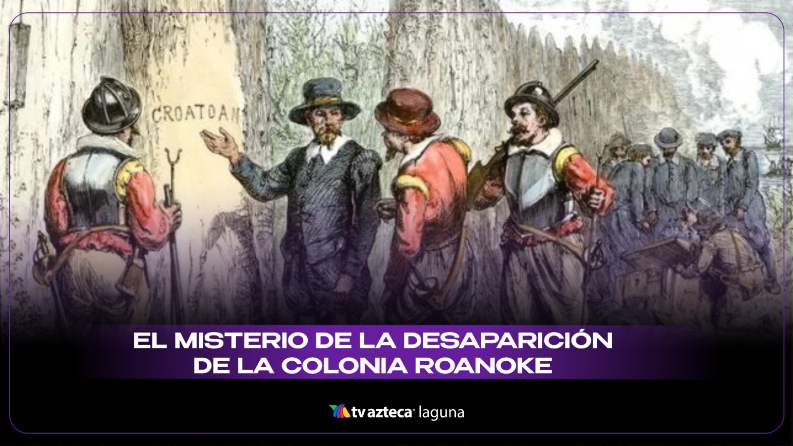 Misterio de Roanoke: ¿Qué pasó con la Colonia perdida de 1587?