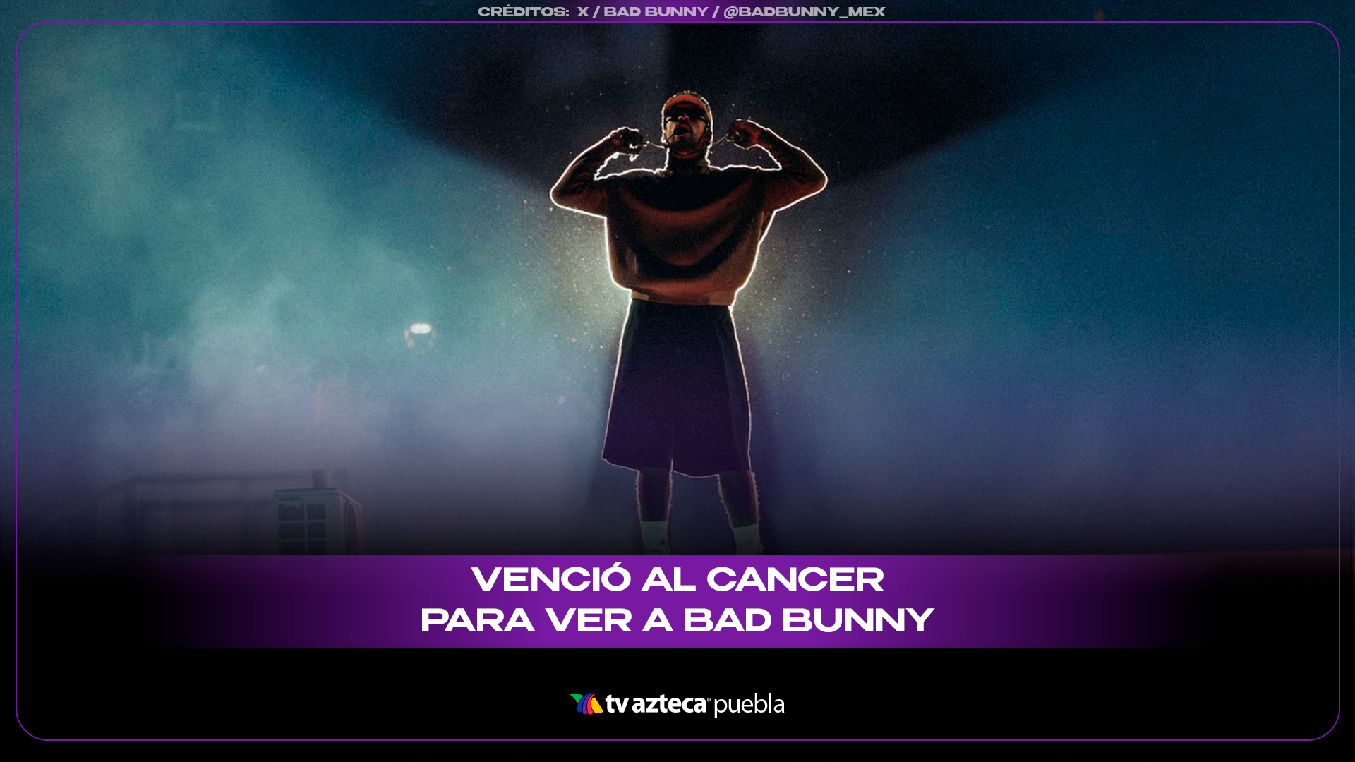 joven sobreviviente de cáncer cartel concierto Bad Bunny Ciudad de México