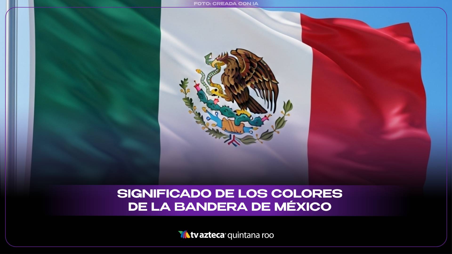 Verde, blanco y rojo: ¿Qué significan los colores de la bandera de México?