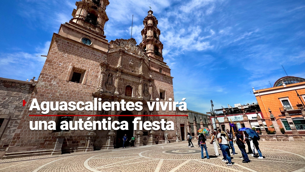 Aguascalientes se prepara para recibir más de 52 mil visitantes estas ...
