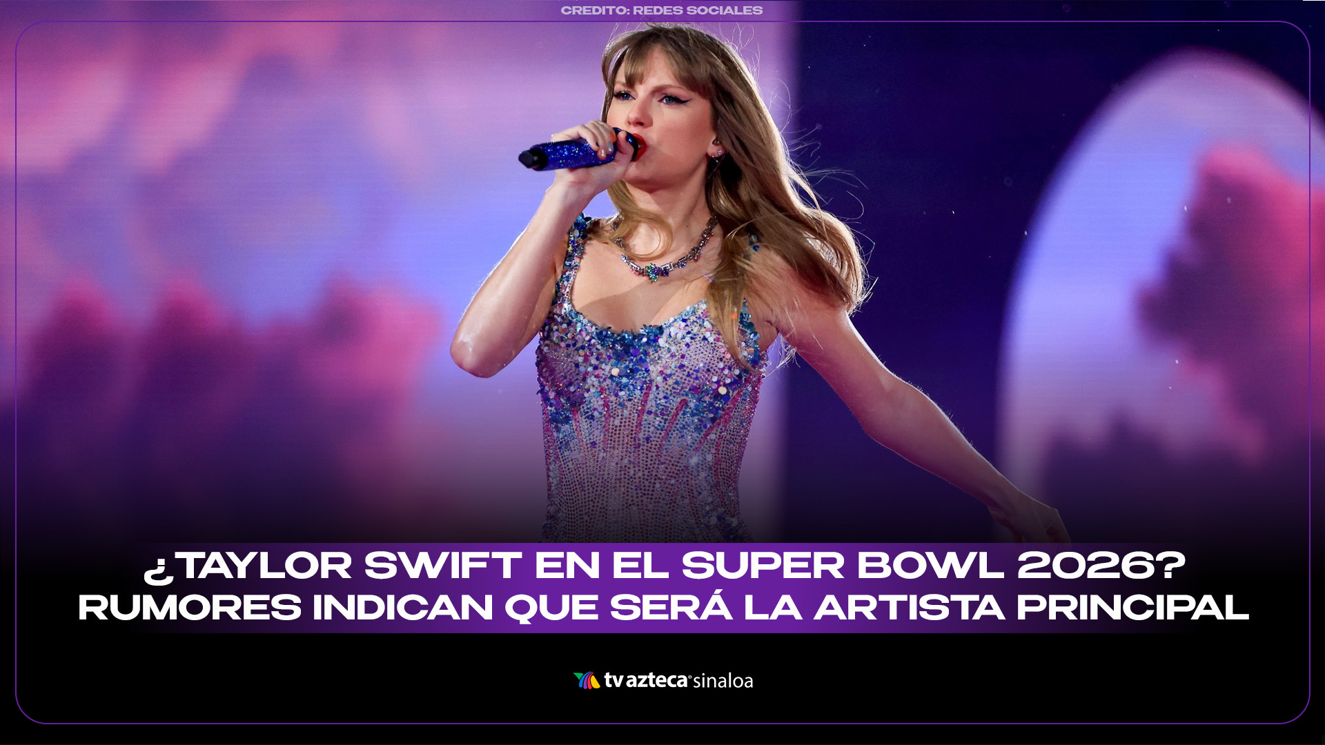 Rumores colocan a Taylor Swift en el medio tiempo del Super Bowl 2026 (VIDEO)