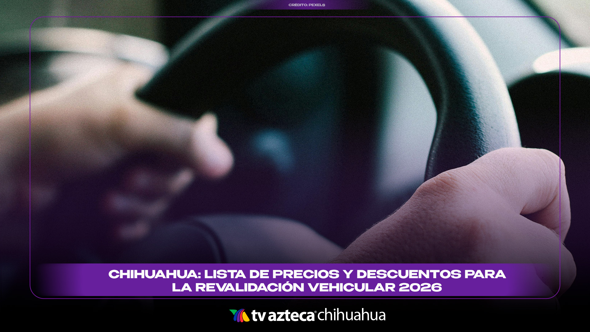 Revalidación vehicular 2026 en Chihuahua: febrero ofrece el mayor ...