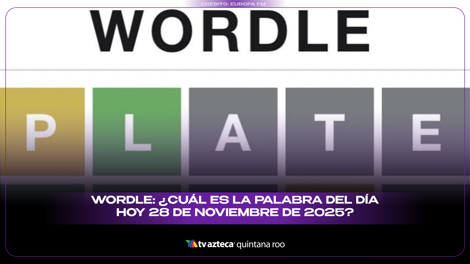 Wordle: ¿Cuál es la palabra del día hoy 28 de noviembre de 2025?