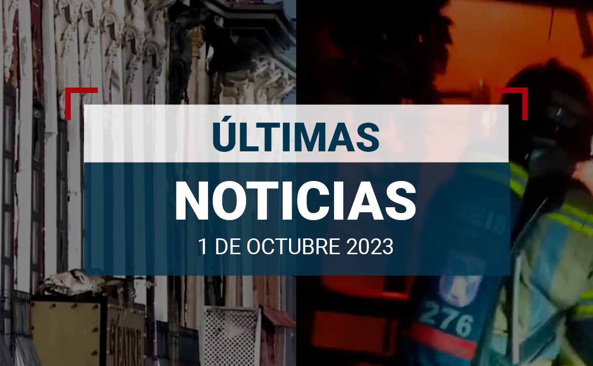 Últimas noticias de hoy 01 de octubre de 2023 en México y el mundo
