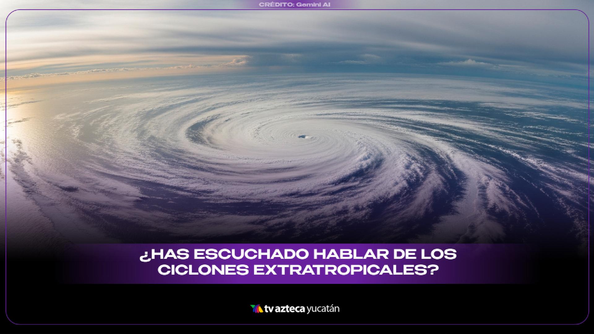 Ciclón extratropical ¿Qué es y cómo se forma?