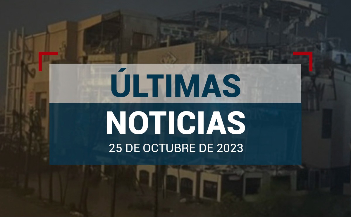 Últimas noticias de hoy 25 de octubre de 2023 en México y el mundo