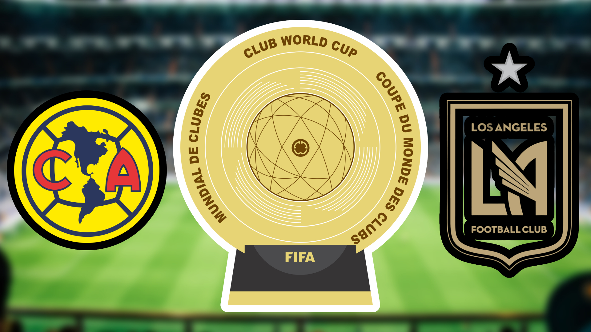 ¡América vs. LAFC por el Mundial de Clubes! FIFA define eliminatoria ...