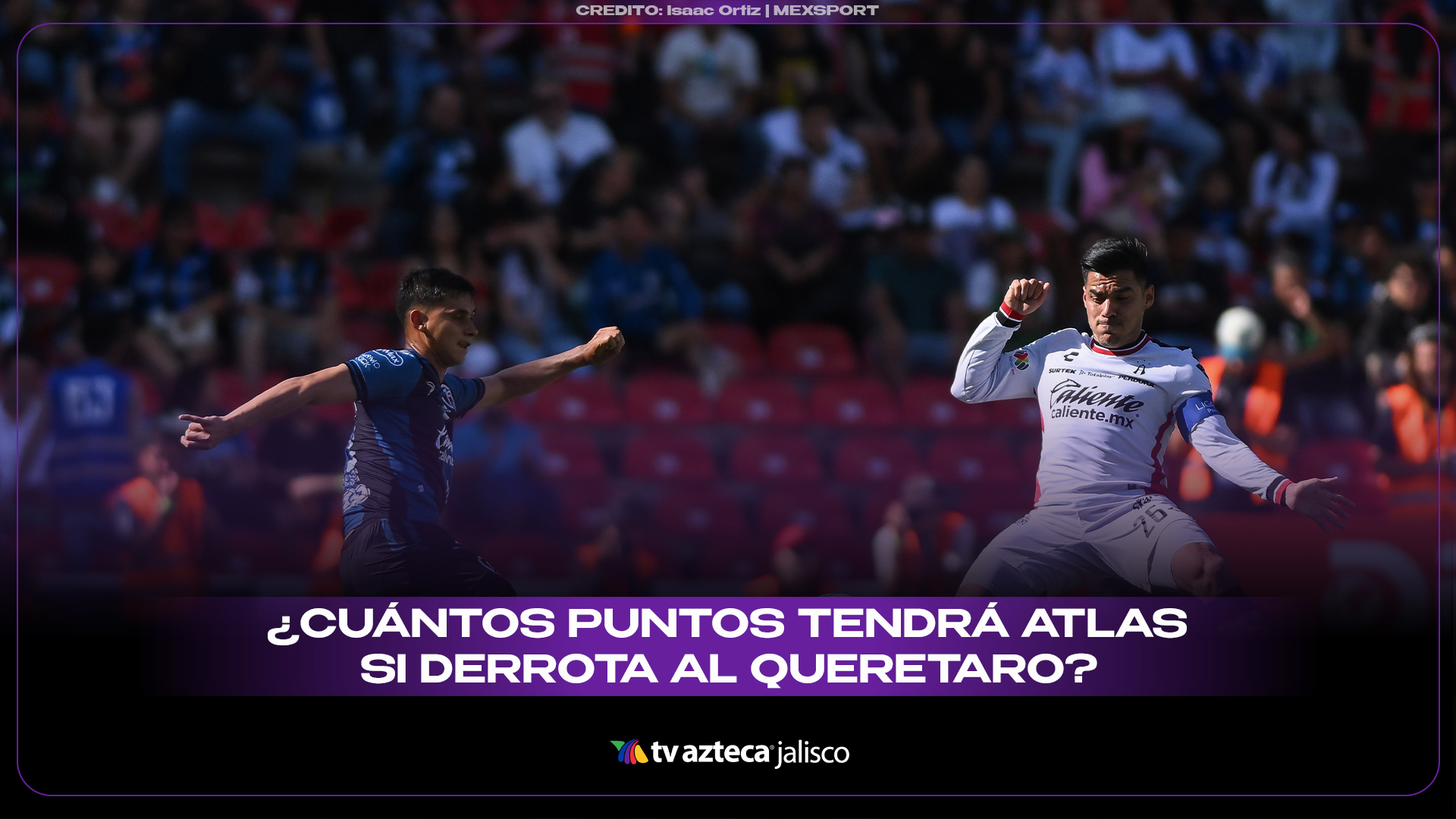 ¿Cuántos puntos tendrá Atlas si derrota a Querétaro? | Liga BBVA MX ...