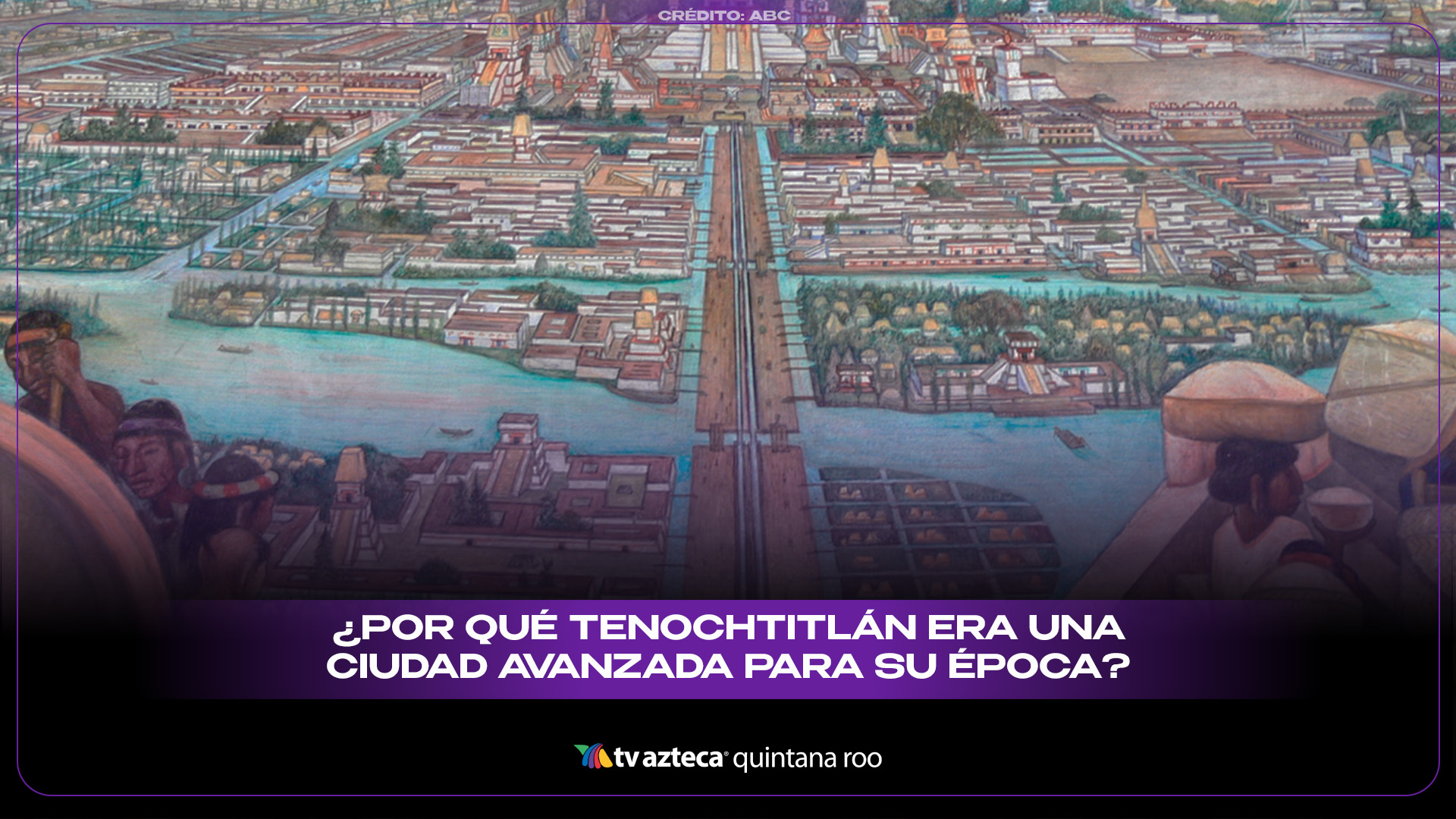 Tenochtitlán: descubre por qué la capital mexica fue una de las ...