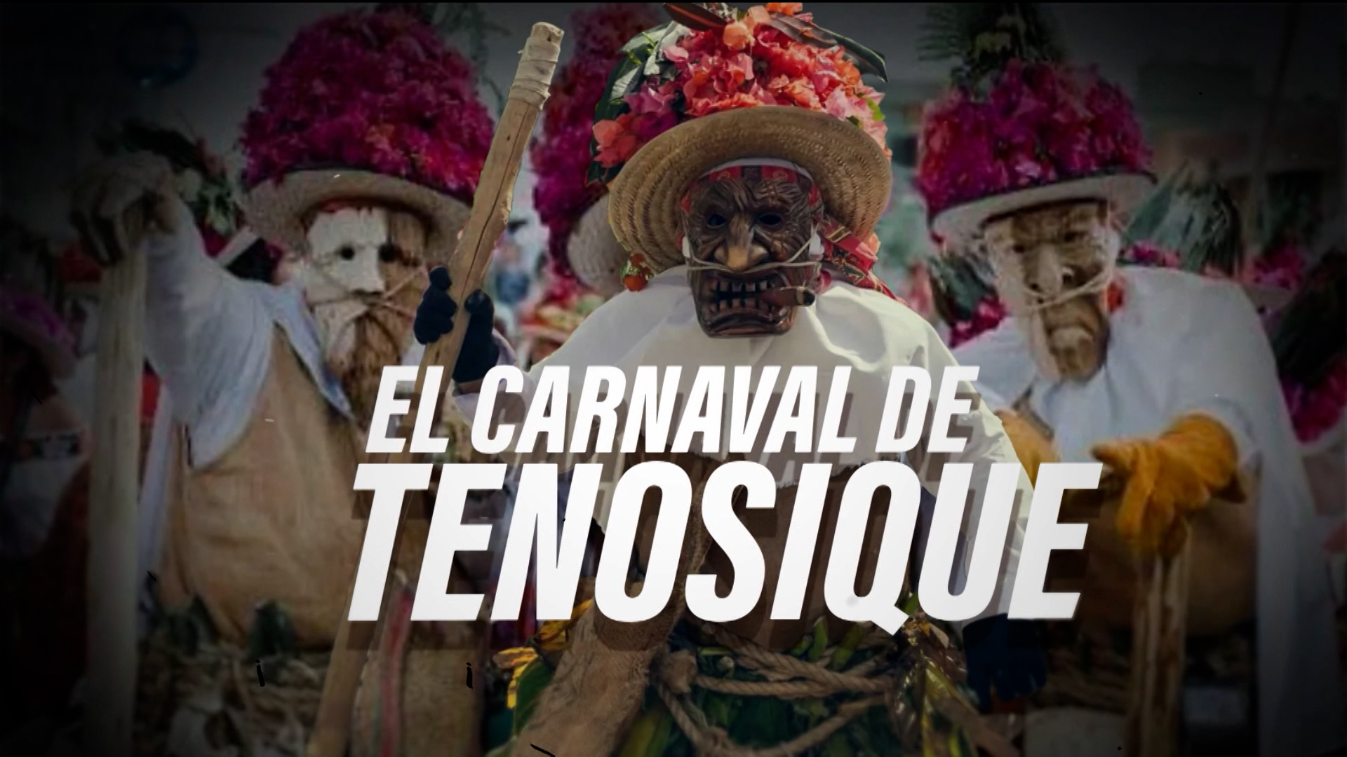 Los Archivos Secretos del Carnaval de Tenosique Tabasco