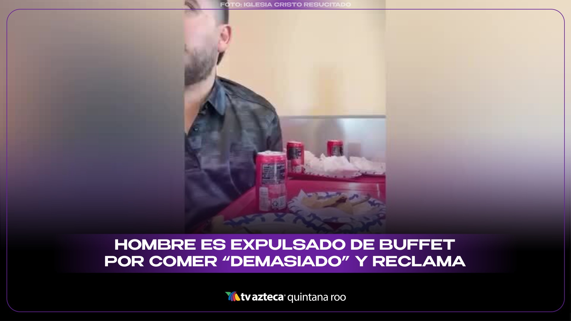 VIDEO VIRAL: Hombre es expulsado de buffet por comer “demasiado” y reclama