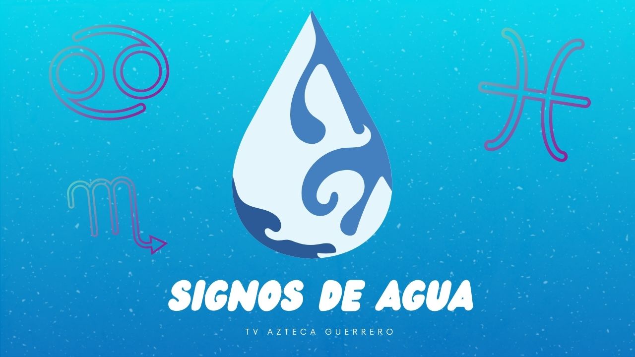 ¿Cuáles son los signos de agua y en qué se caracterizan?
