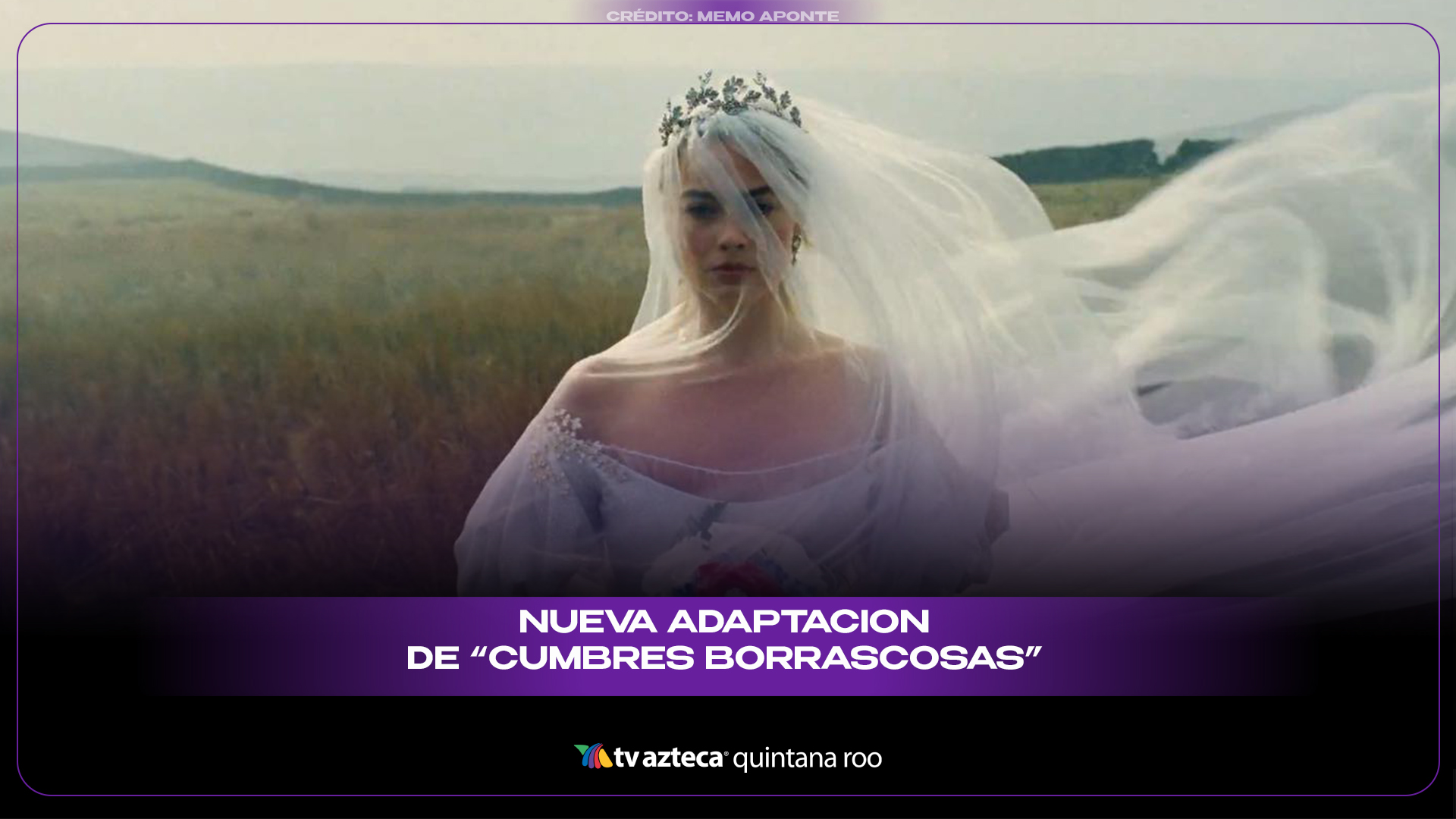 Nueva adaptación de “Cumbres Borrascosas”