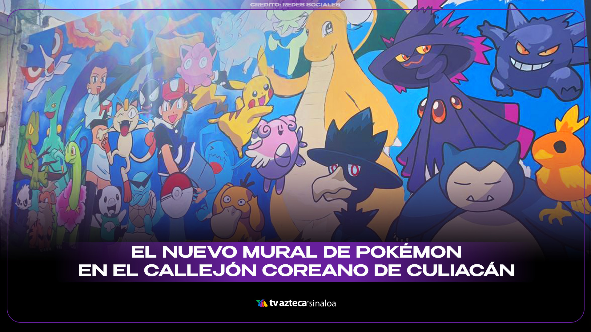 El Nuevo Mural De Pokémon En El Callejón Coreano De Culiacán Video