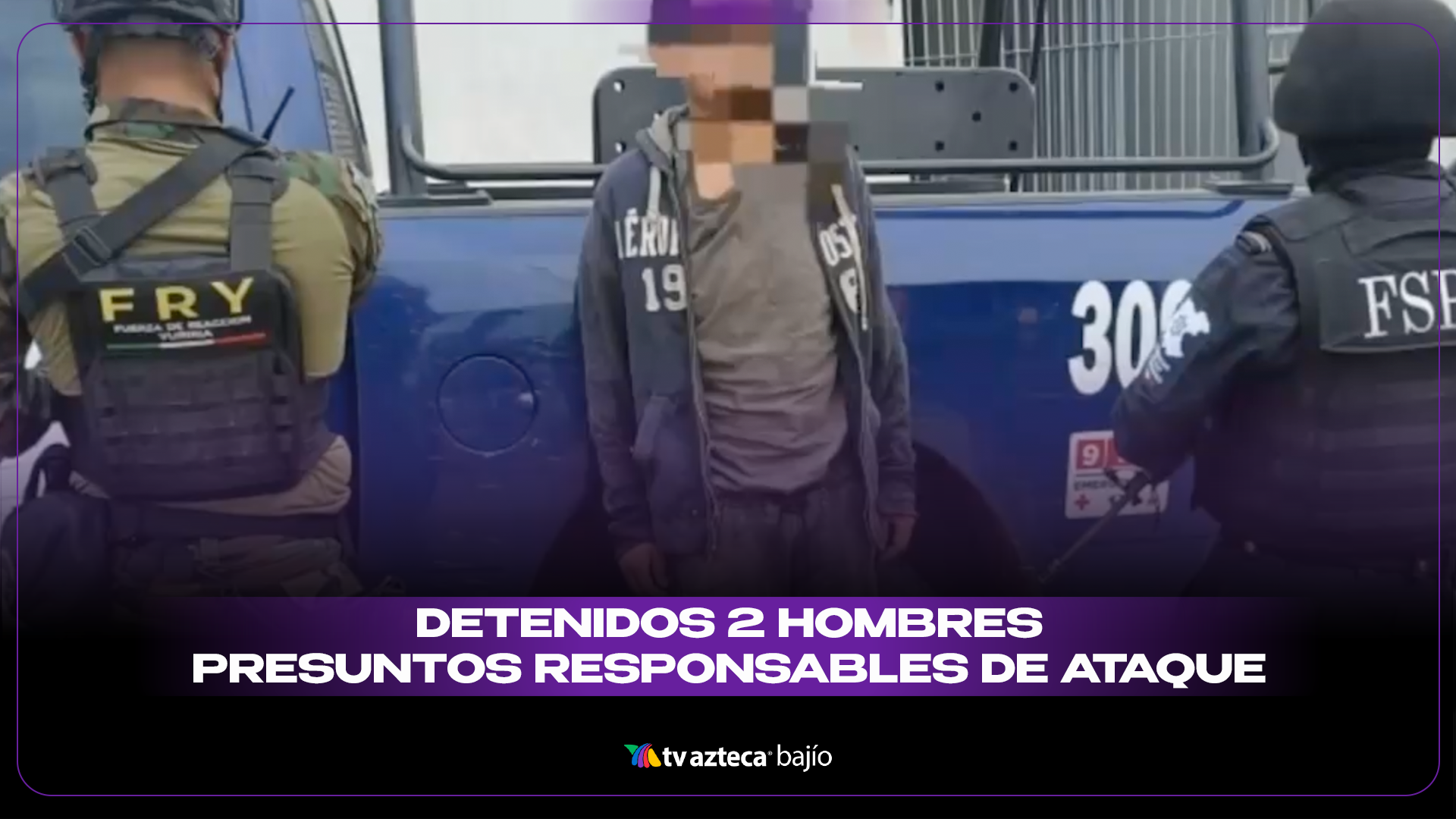 Detienen a 2 hombres por presunto ataque armado en Yuriria 28 de mayo 2025