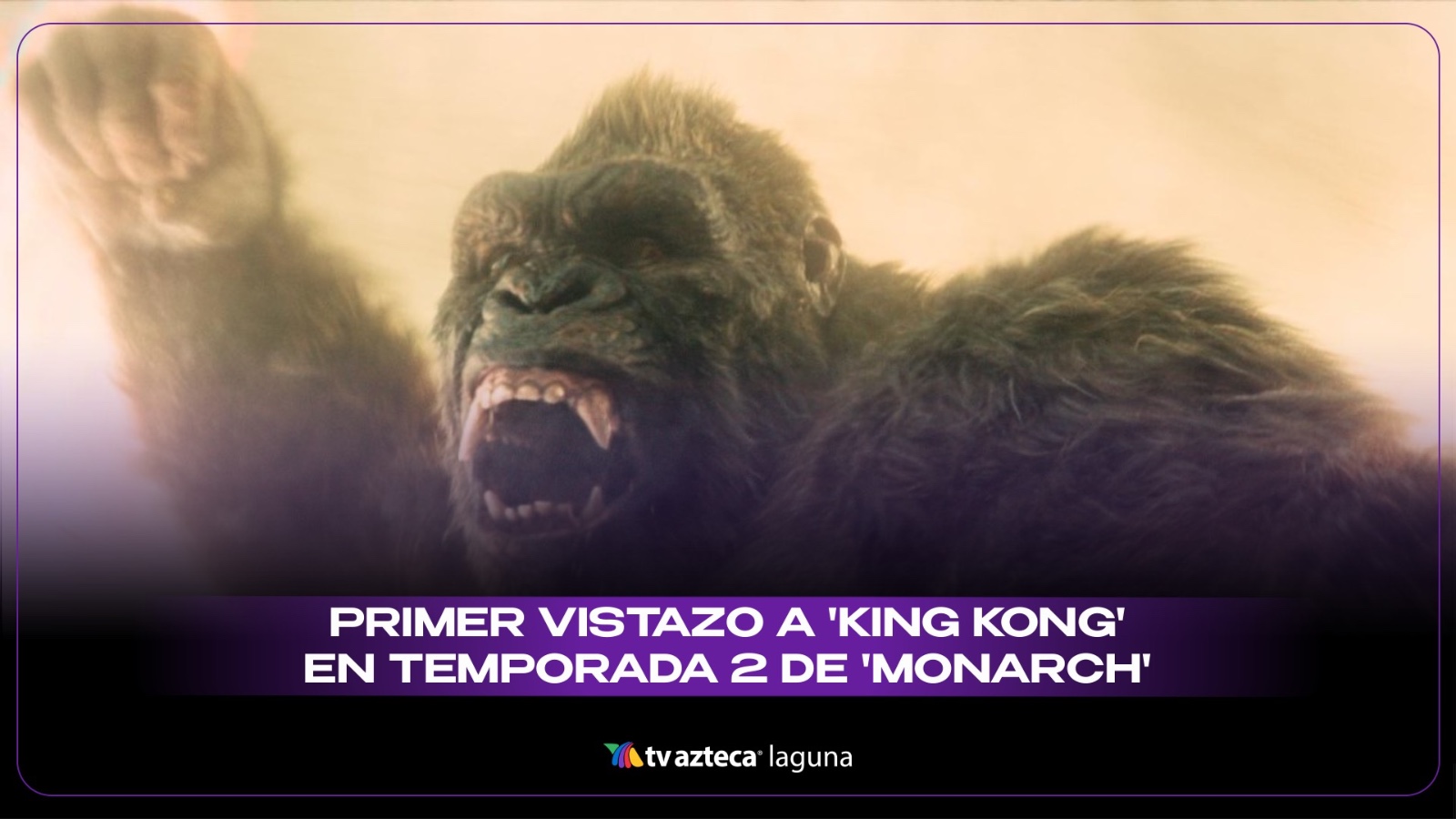 Monarch confirma temporada 2 y el regreso de King Kong