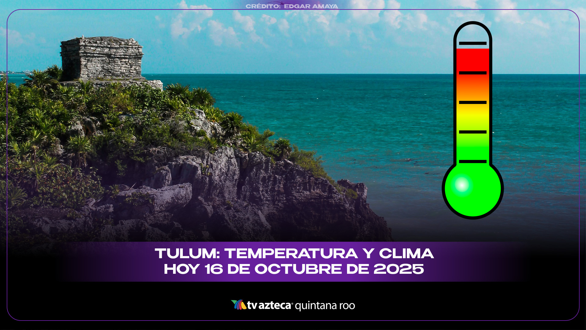 Clima en Tulum hoy 16 de octubre de 2025: conoce la temperatura y ...