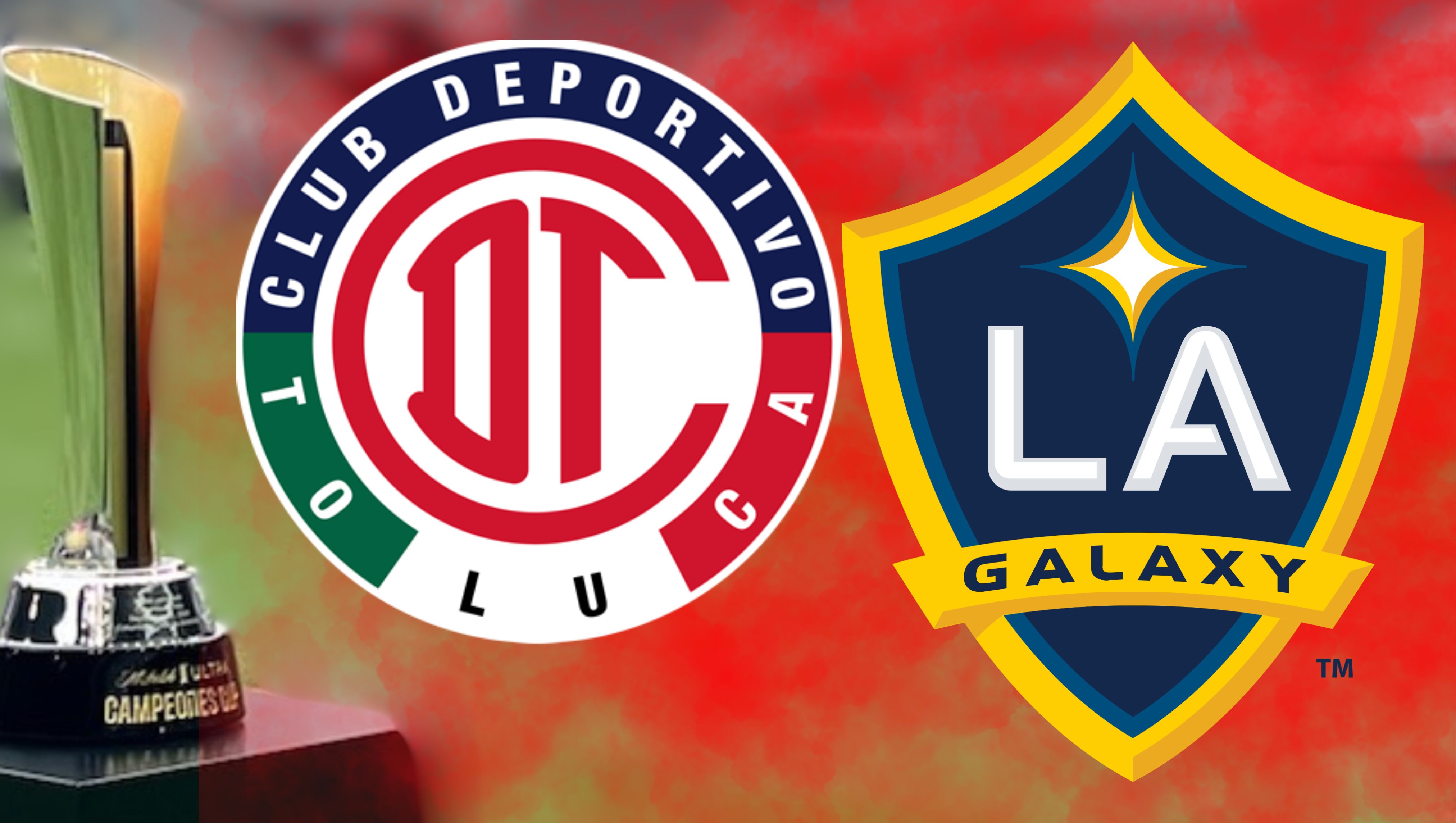 Toluca vs LA Galaxy, horario de la campeones Cup, ¿qué se juega en este ...