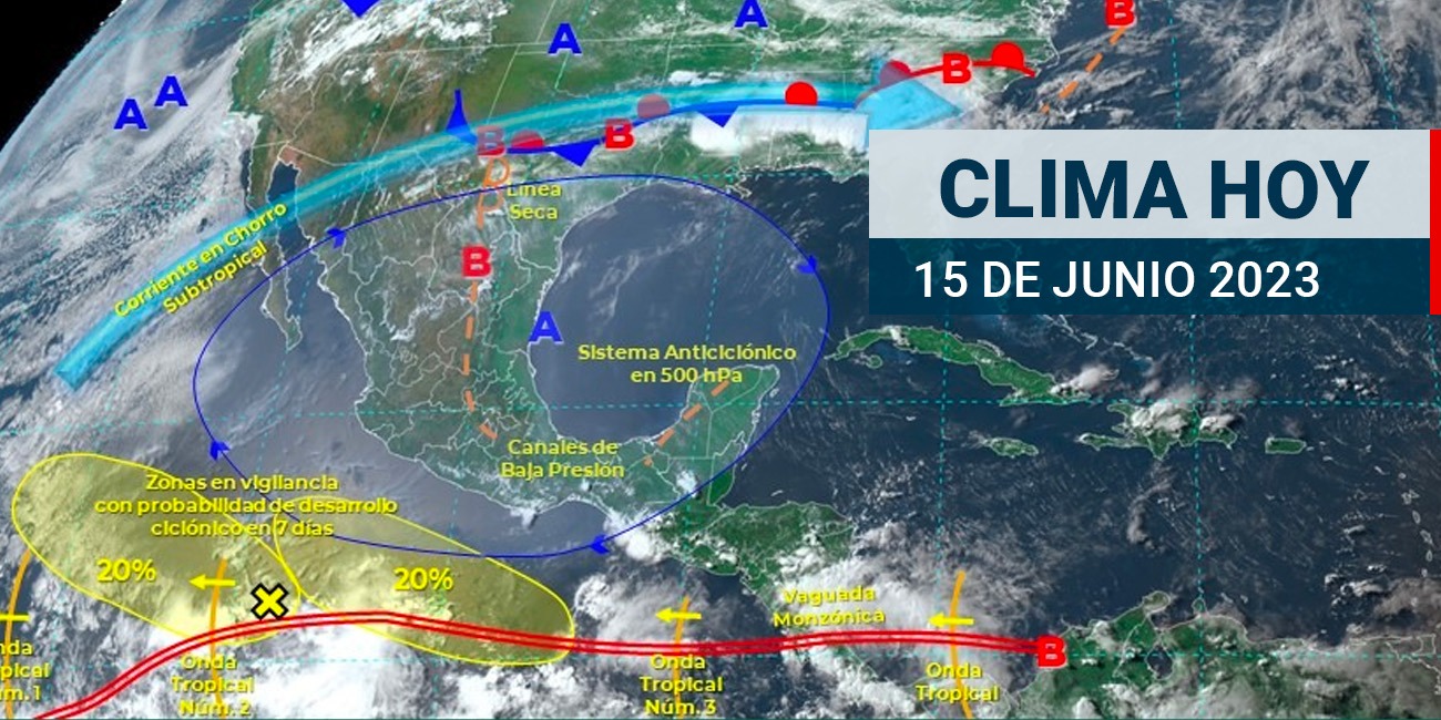 Clima en México 15 de junio: 9 estados tendrán temperaturas de hasta 45 ...