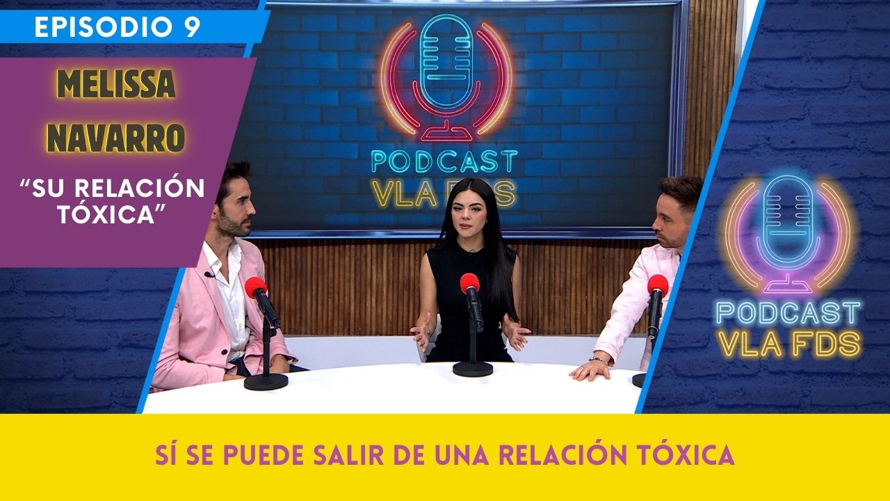 Melissa Navarro | Episodio 9 | Podcast VLA FDS