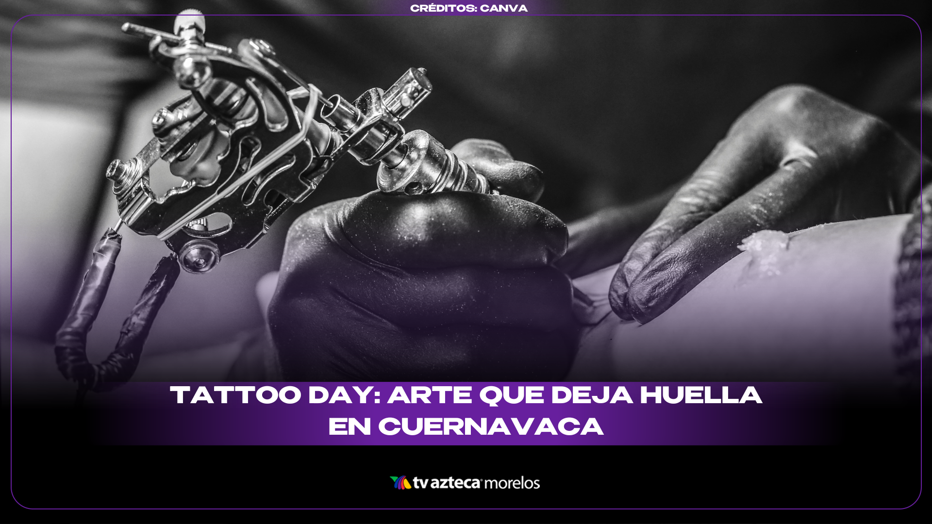 TATTOO; Arte que deja huella en Cuernavaca