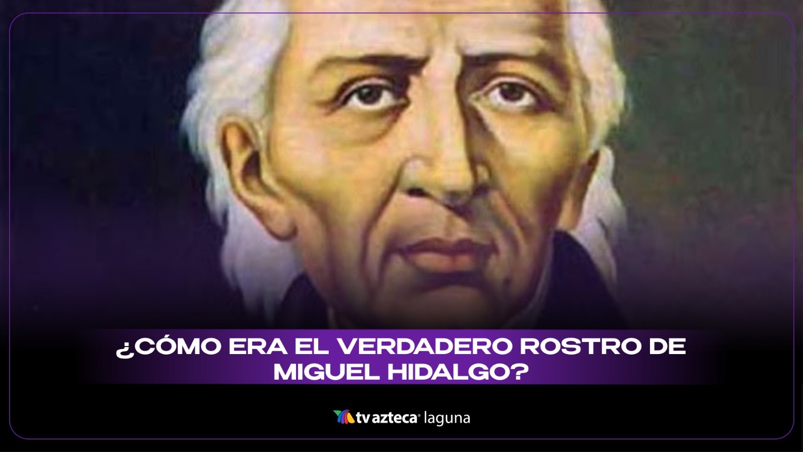 Cómo era realmente Miguel Hidalgo y cuál es el enigma de su apariencia