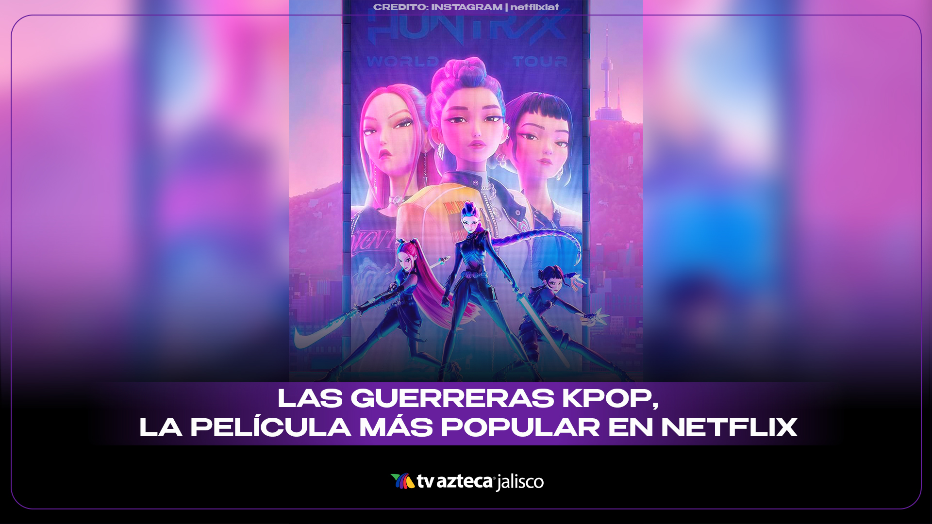 Netflix: ‘Guerreras K-pop se convierte en la película animada más vista en la historia