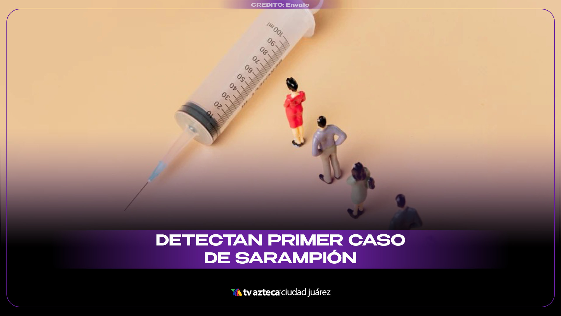 Sarampión en Ciudad Juárez: ¿Cuántos casos van confirmados en el 2025?