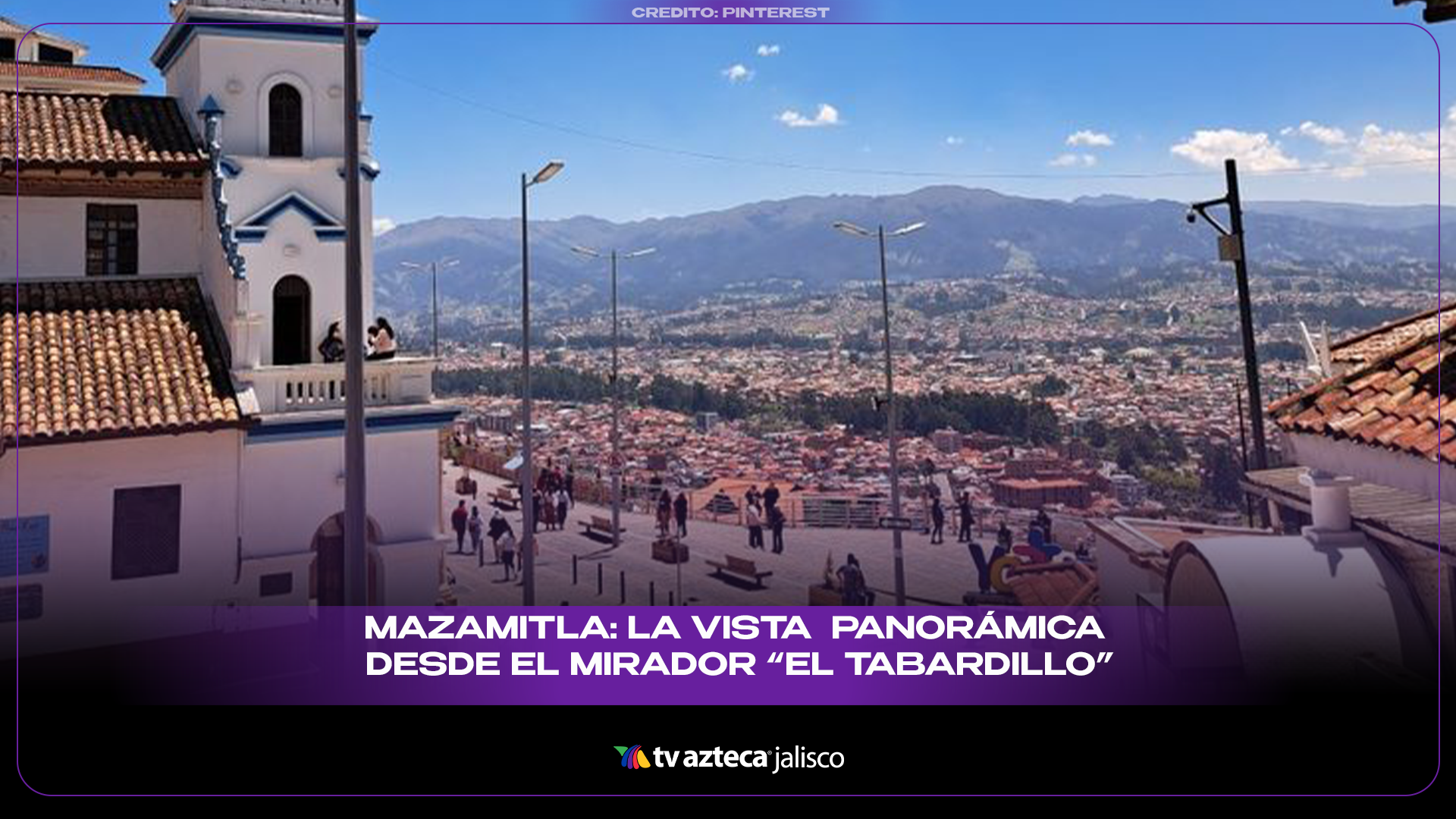 Mazamitla: Vistas panorámicas desde el mirador El Tabardillo