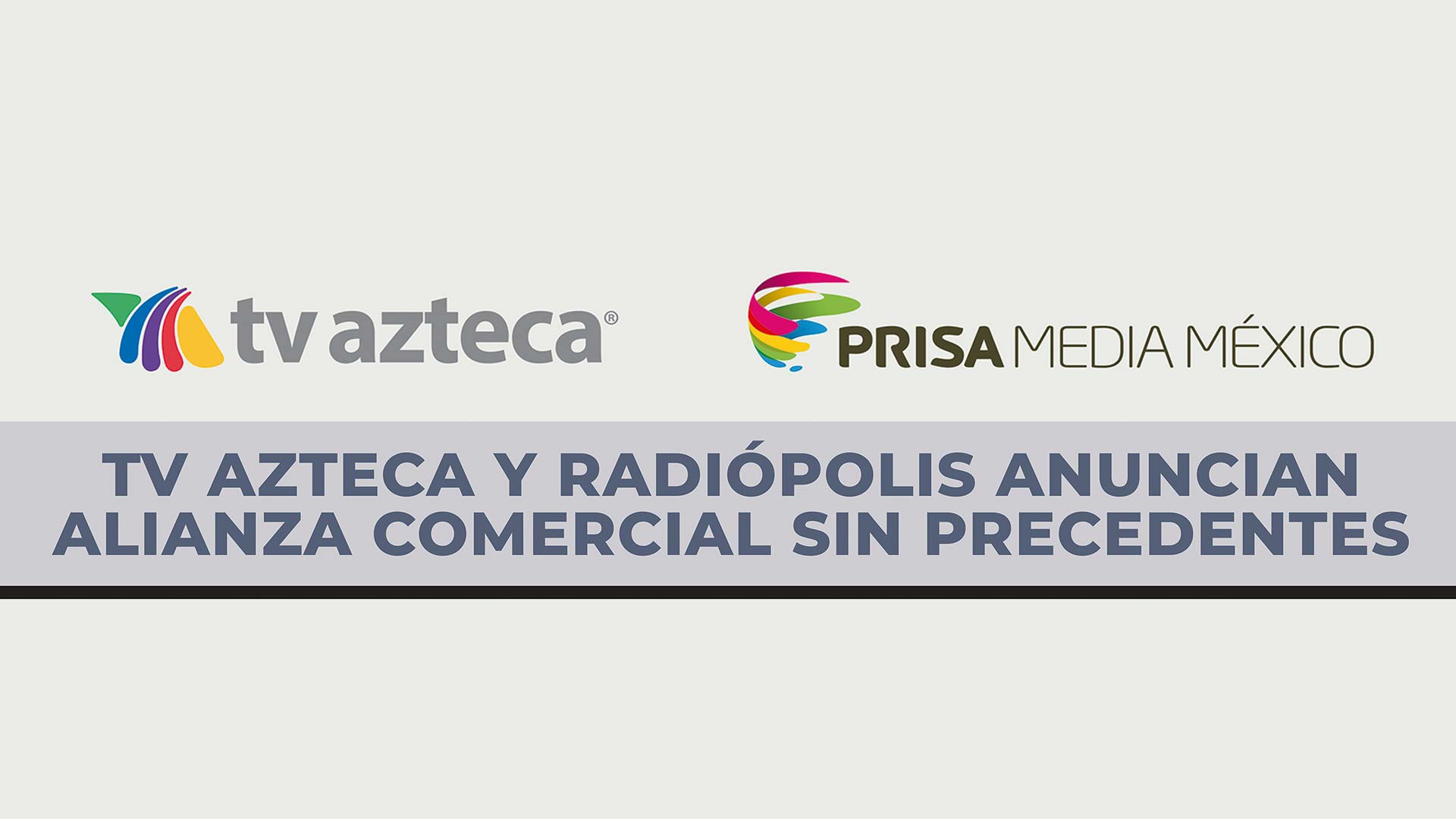 Comunicado de la alianza comercial de TV Azteca y Radiópolis