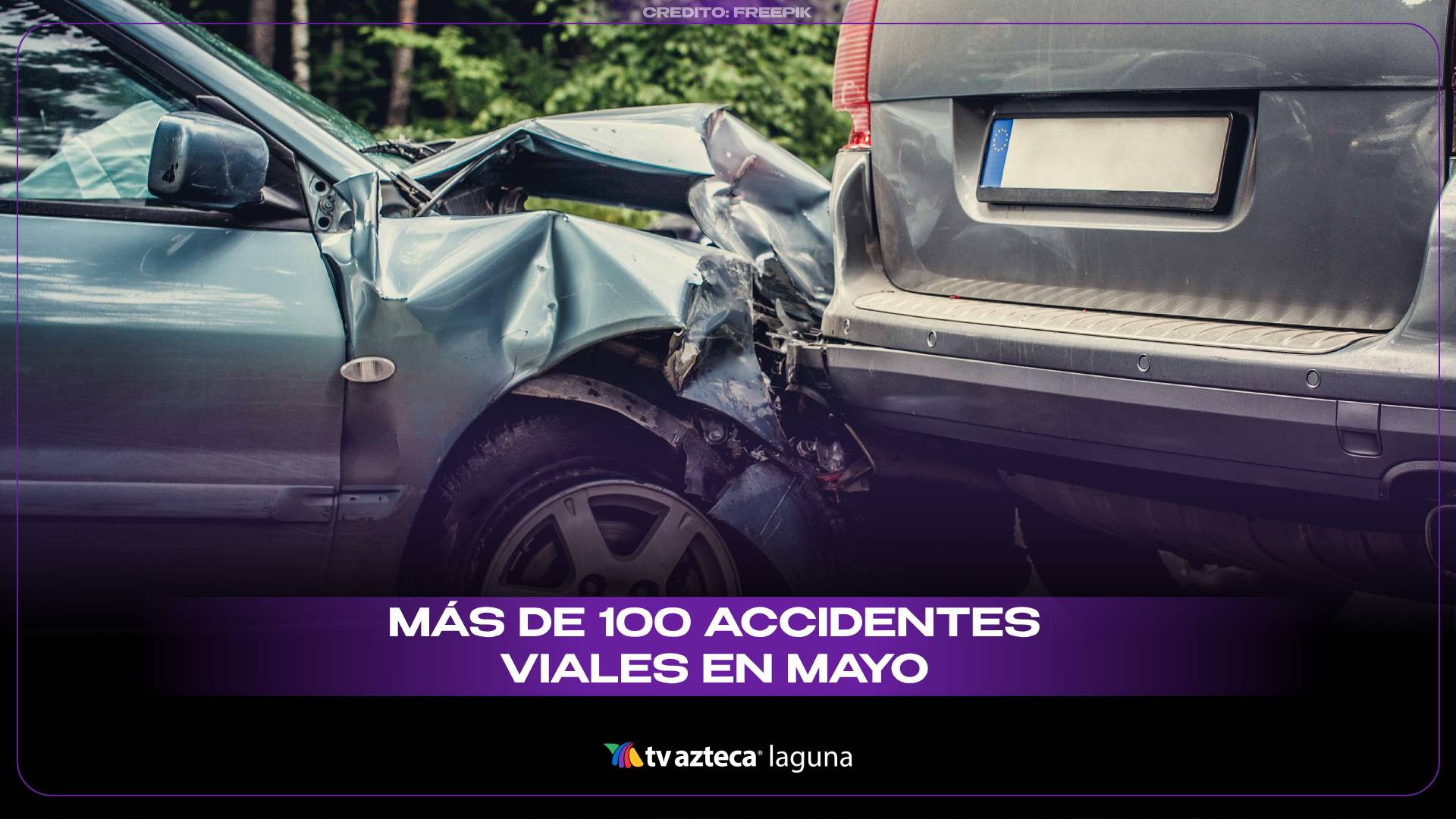 Se registran más de 100 accidentes viales durante mayo en Torreón
