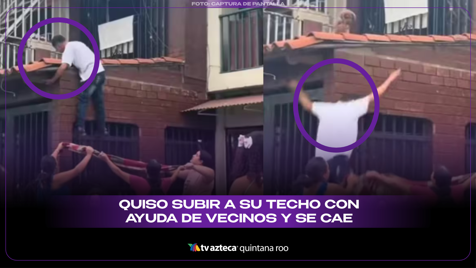 VIDEO: ¡Ouch! Hombre pide ayuda a vecinos para subir a su techo y termina cayéndose